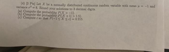 Solved (4) [ 3 Pts] Let X be a normally distributed | Chegg.com