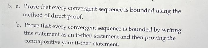 Solved 5. a. Prove that every convergent sequence is bounded | Chegg.com