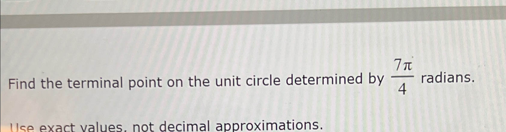 Solved Find the terminal point on the unit circle determined | Chegg.com