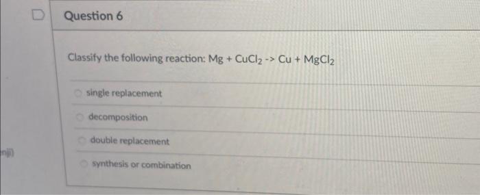 Solved sify the following reaction: Mg+CuCl2→Cu+MgCl2 single | Chegg.com