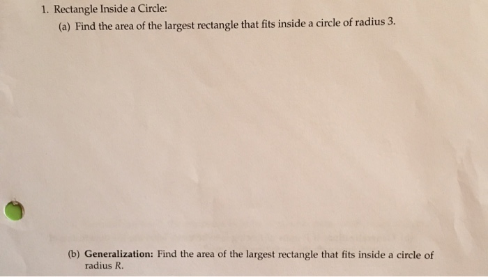 Solved 1. Rectangle Inside a Circle: (a) Find the area of | Chegg.com