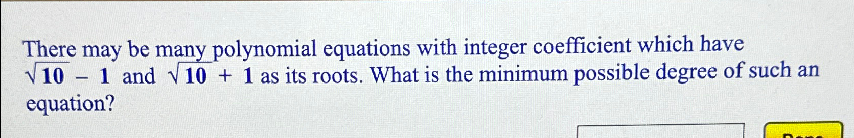 Solved There may be many polynomial equations with integer | Chegg.com