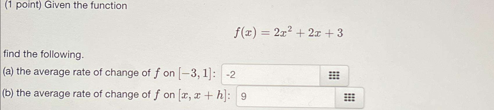 Solved (1 ﻿point) ﻿Given the functionf(x)=2x2+2x+3find the | Chegg.com