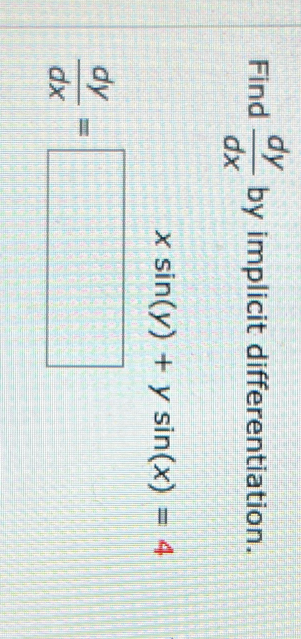 Solved Find dydx ﻿by implicit | Chegg.com