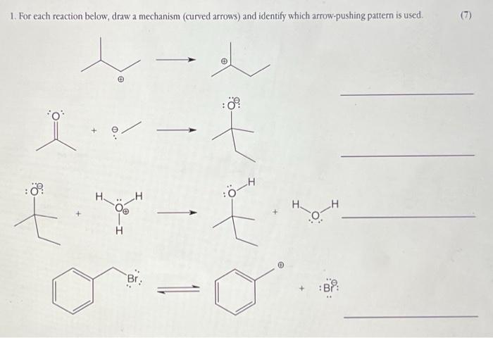 Solved 1. For each reaction below, draw a mechanism (curved | Chegg.com