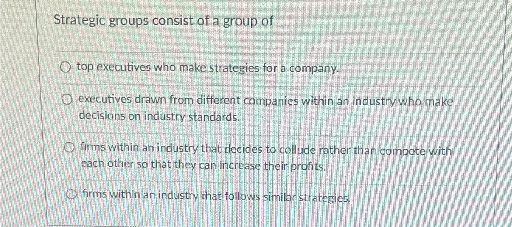 Solved Strategic groups consist of a group oftop executives | Chegg.com