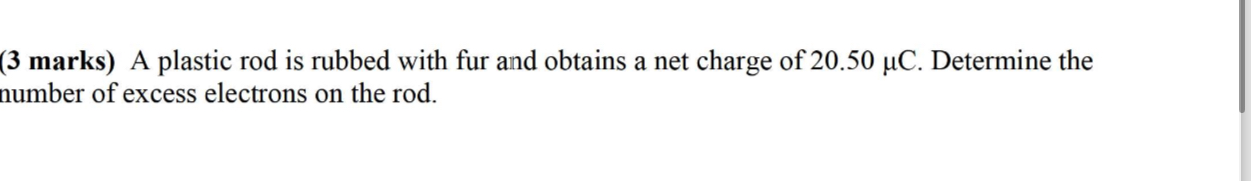 Solved (3 ﻿marks) ﻿A plastic rod is rubbed with fur and | Chegg.com
