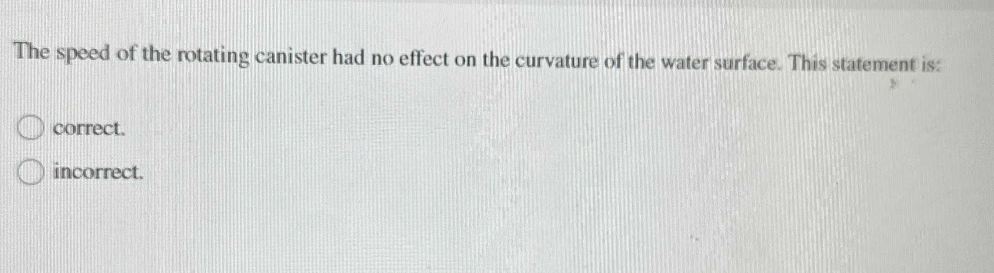Solved The speed of the rotating canister had no effect on | Chegg.com