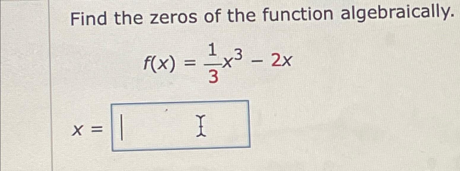 Solved Find the zeros of the function | Chegg.com