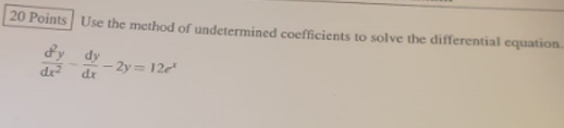 Solved 20 ﻿Points Use the method of undetermined | Chegg.com