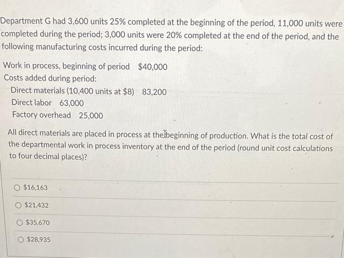 Solved Department G had 3,600 units 25% completed at the | Chegg.com
