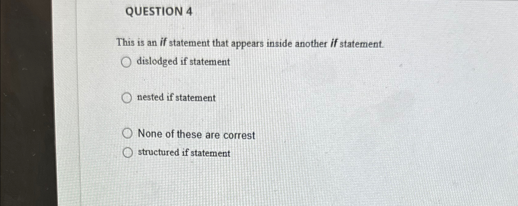 Solved QUESTION 4This is an if statement that appears inside | Chegg.com