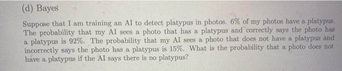 Solved Suppose that I am training an AI to detect platypus | Chegg.com