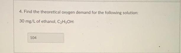 Solved 4. Find the theoretical oxygen demand for the | Chegg.com