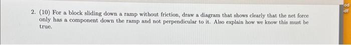 2. (10) For a block sliding down a ramp without | Chegg.com