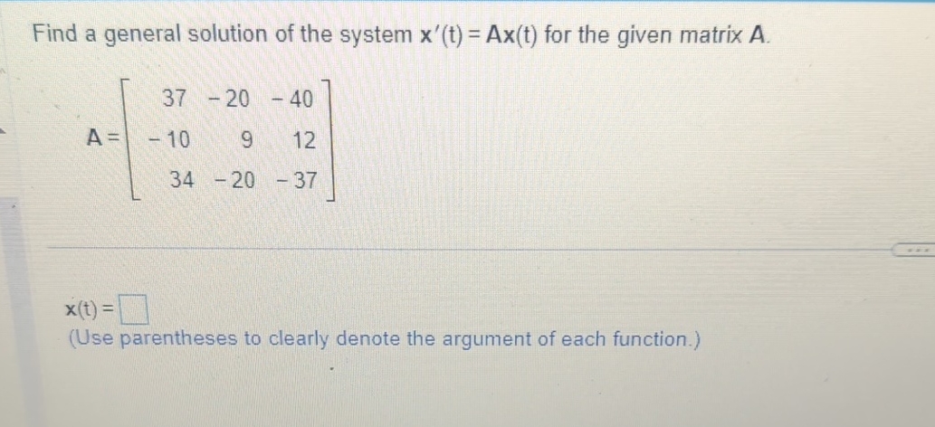 Solved Find a general solution of the system x'(t)=Ax(t) | Chegg.com