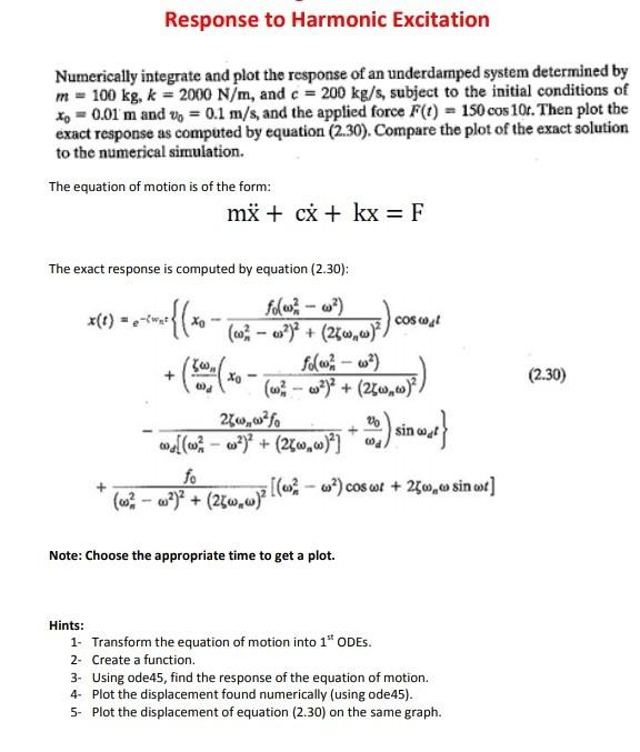 Solved Response to Harmonic Excitation Numerically integrate | Chegg.com