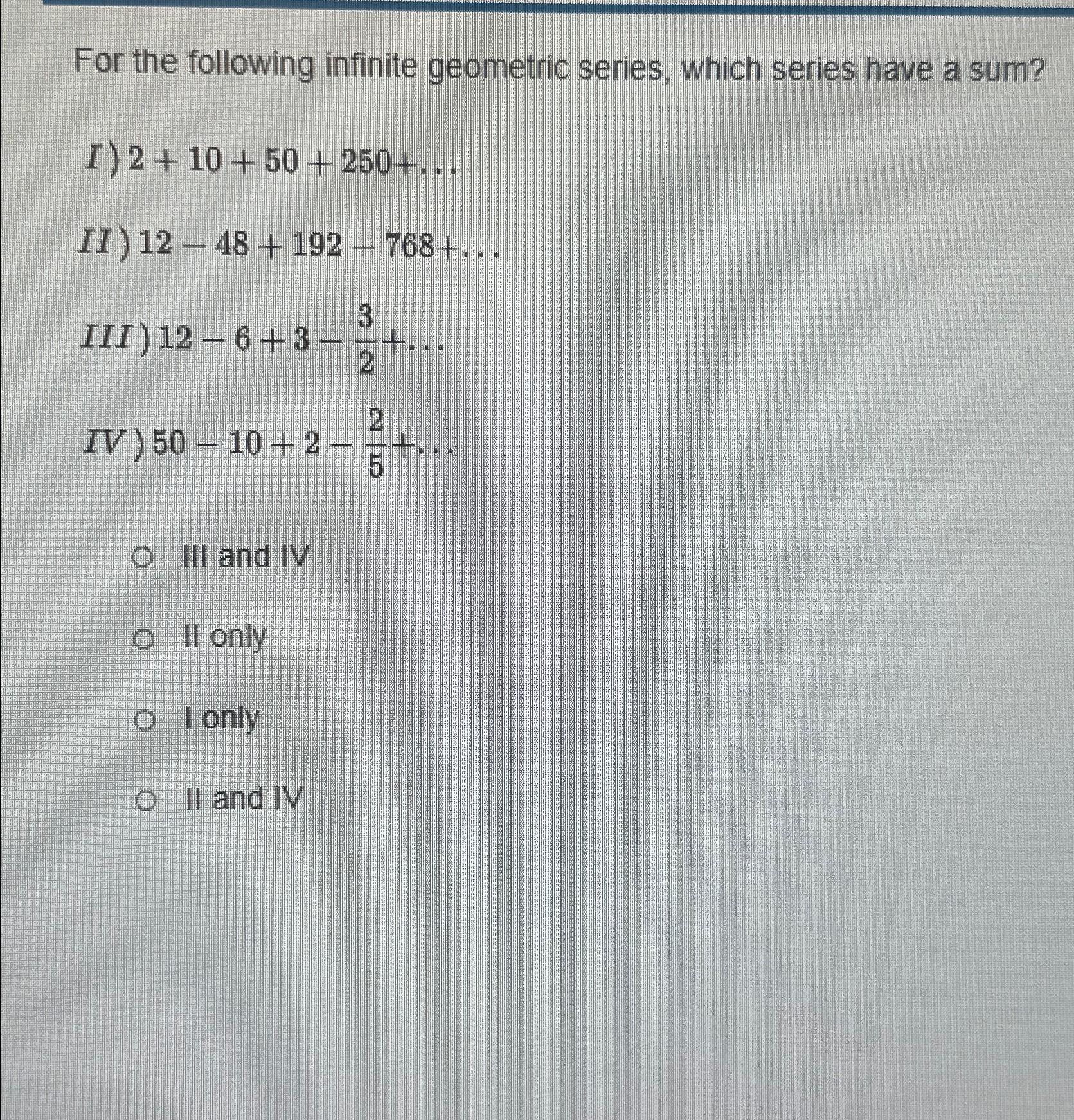 Solved For The Following Infinite Geometric Series Which