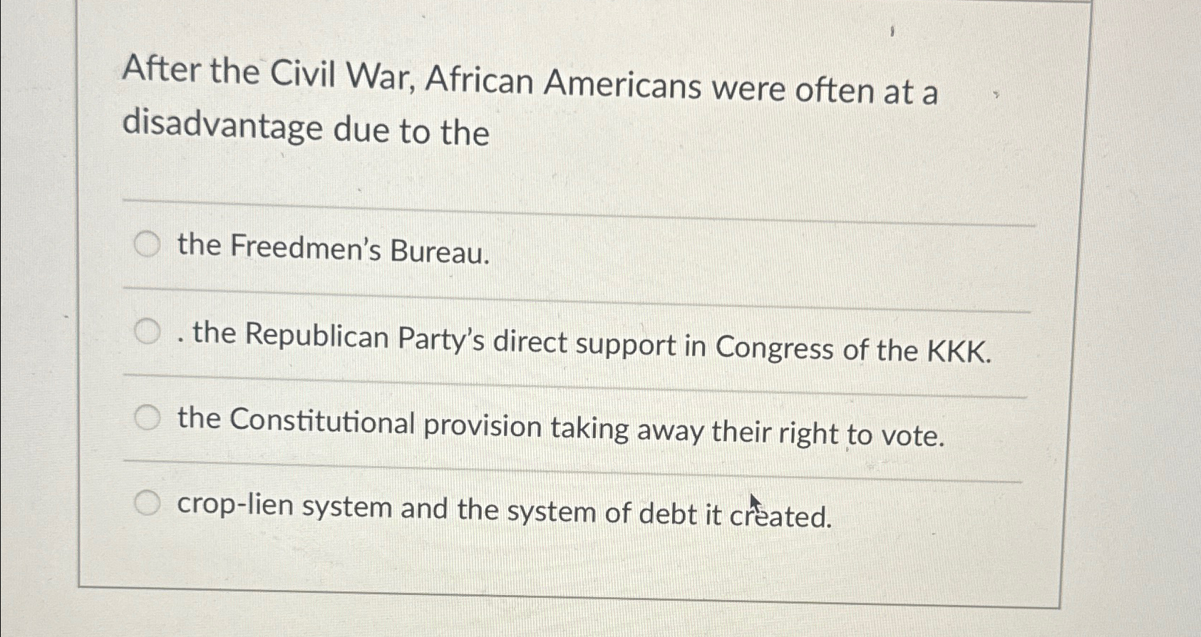 Solved After the Civil War, African Americans were often at | Chegg.com