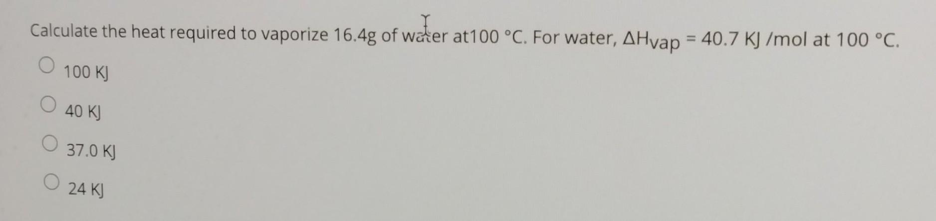 calculate the heat required to vaporize | Chegg.com
