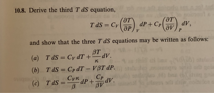 Solved 10.8. Derive the third T dS equation, | Chegg.com