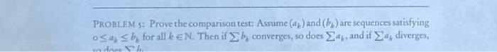 Solved PROBLEM s: Prove the comparison test: Assume (ak) and | Chegg.com