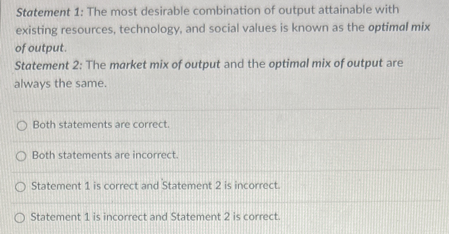 Solved Statement 1: The most desirable combination of output | Chegg.com