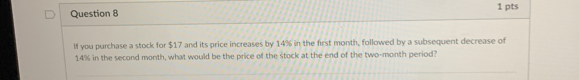 Solved Question 81 ﻿ptsIf you purchase a stock for $17 ﻿and | Chegg.com