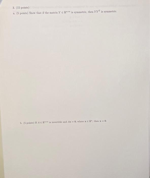 Solved 3. (15 points) a. (5 points) Show that if the matrix | Chegg.com Solved 3. (15 points) a. (5 points) Show that if the matrix | Chegg.com
