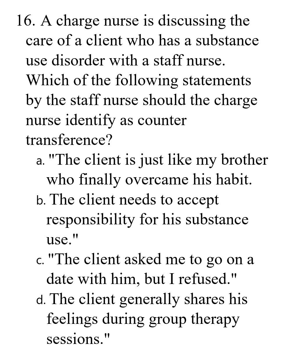 Solved 16. A charge nurse is discussing the care of a client | Chegg.com