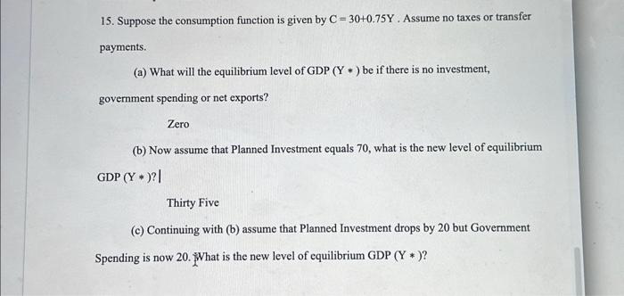 Solved 15. Suppose the consumption function is given by | Chegg.com