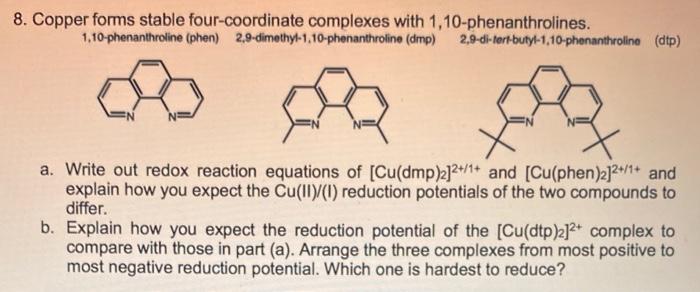Solved 8. Copper forms stable four-coordinate complexes with | Chegg.com