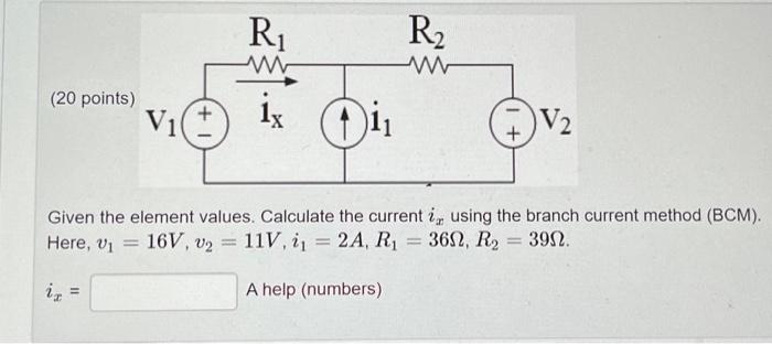 Solved (20 points) Given the element values. Calculate the | Chegg.com