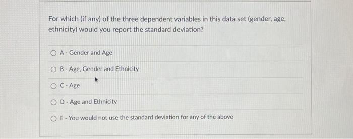 Solved For which (if any) of the three dependent variables | Chegg.com