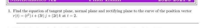 Solved 1. Find the equation of tangent plane, normal plane | Chegg.com