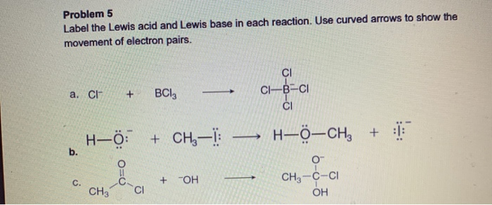 Solved Problem 5 Label the Lewis acid and Lewis base in each | Chegg.com