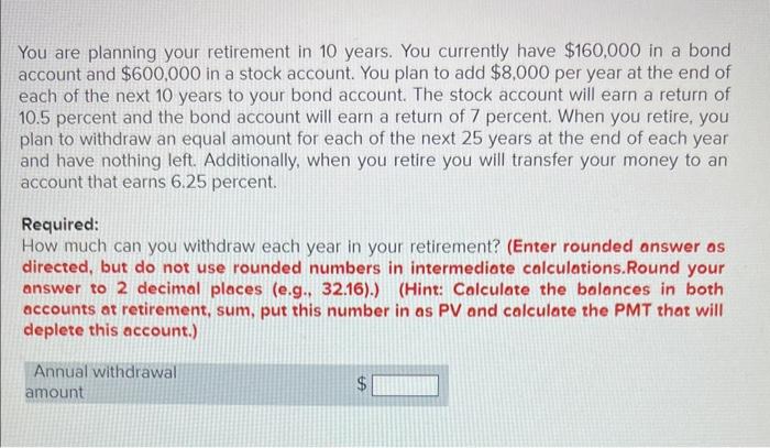 Solved You are planning your retirement in 10 years. You | Chegg.com
