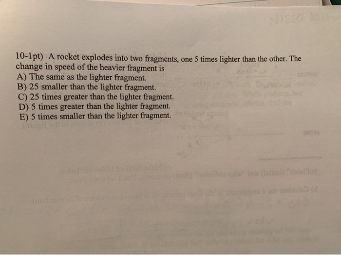 Solved 10-1pt) A rocket explodes into two fragments, one 5 | Chegg.com