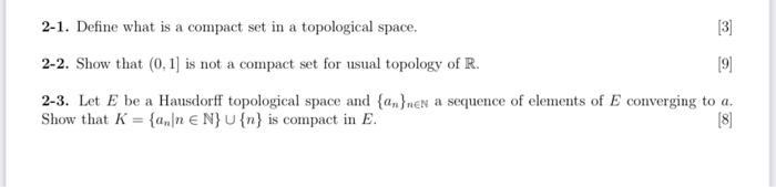 Solved 2-1. Define what is a compact set in a topological | Chegg.com