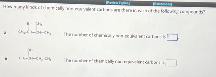 Solved How many kinds of chemically non-equivalent carbons | Chegg.com