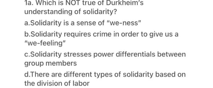 Solved 1a. Which is NOT true of Durkheim's understanding of | Chegg.com