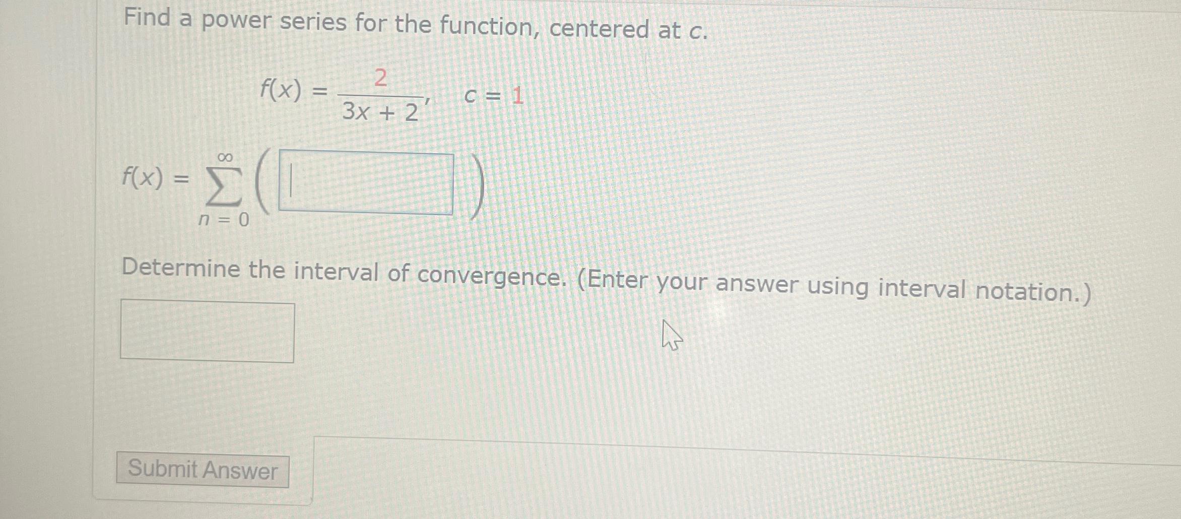 Solved Find a power series for the function, centered at | Chegg.com