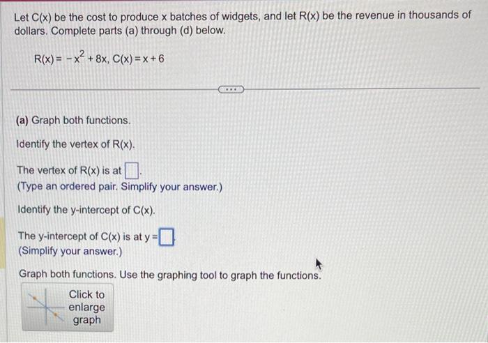 Solved Let C(x) be the cost to produce x batches of widgets, | Chegg.com