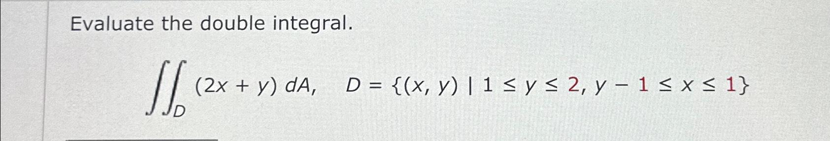 Solved Evaluate the double | Chegg.com