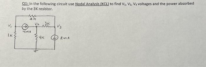 Solved Q1: In the following circuit use Nodal Analysis (KCL) | Chegg.com