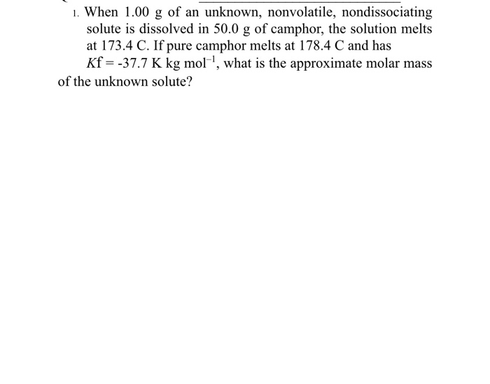 Solved 1. When 1.00 g of an unknown, nonvolatile, | Chegg.com
