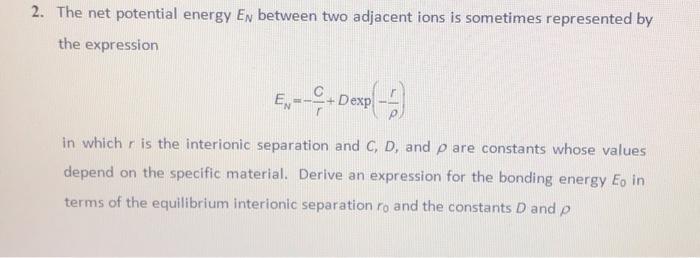 Solved 2. The net potential energy EN between two adjacent | Chegg.com