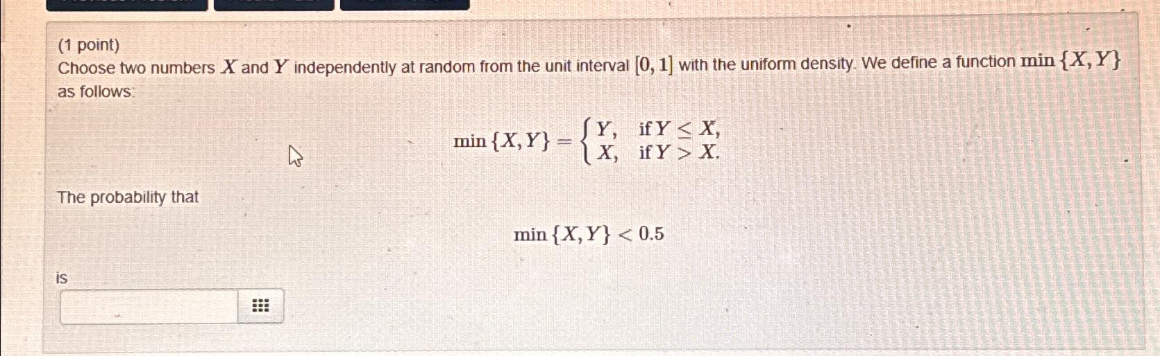 Solved (1 point)\\nChoose two numbers x and Y independently | Chegg.com