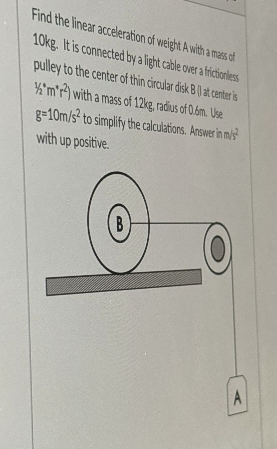 Solved Find the linear acceleration of weight A with a mass | Chegg.com