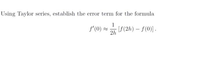 Solved Using Taylor series, establish the error term for the | Chegg.com
